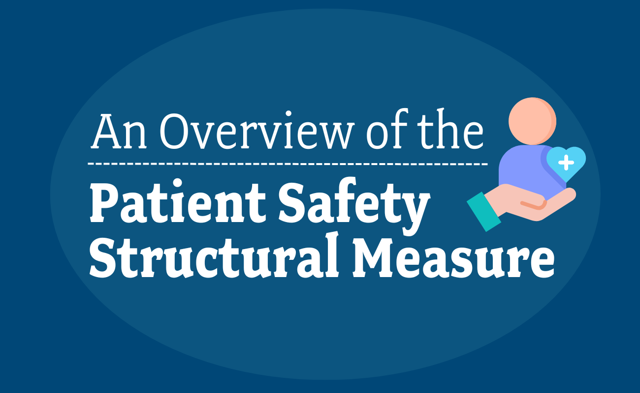 An Overview of the Patient Safety Structural Measure (PSSM) | Medisolv